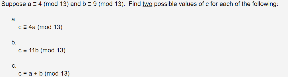 Solved Suppose a = 4 (mod 13) and b = 9 (mod 13). Find two | Chegg.com