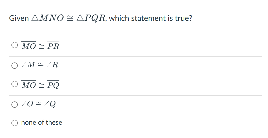 Solved Given MNO≅ PQR, which statement is true? | Chegg.com