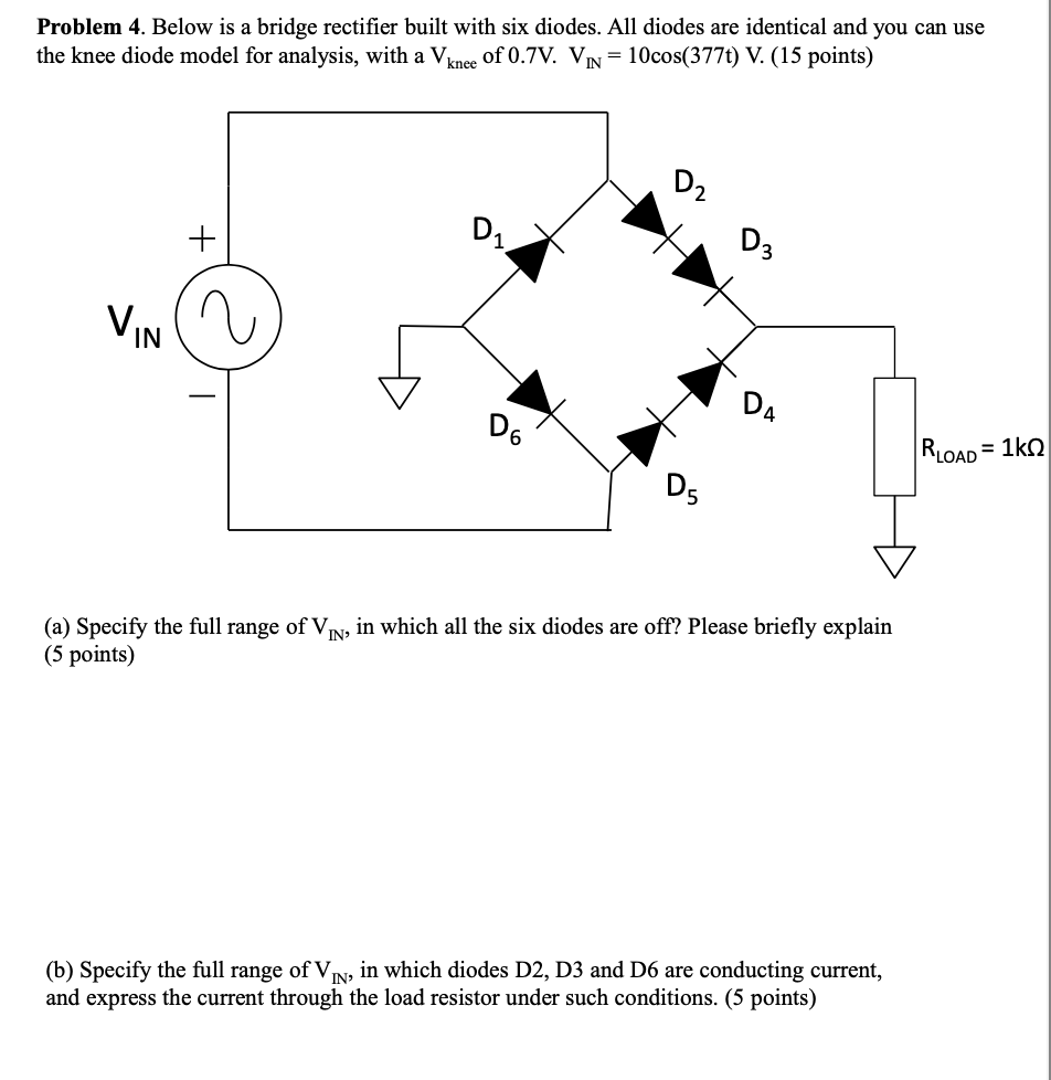 Solved Problem 4. Below is a bridge rectifier built with six | Chegg.com