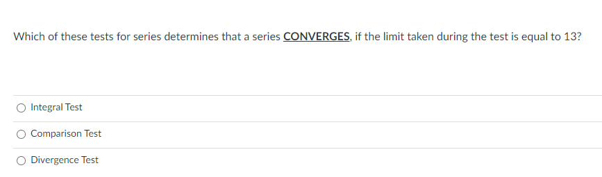 Solved Which of these tests for series determines that a | Chegg.com