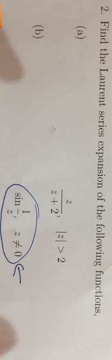 Solved 2. Find the Laurent series expansion of the following | Chegg.com