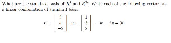 Solved What are the standard basis of R2 ﻿and R3 ? ﻿Write | Chegg.com