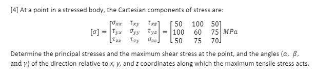 Solved [4] At a point in a stressed body, the Cartesian | Chegg.com