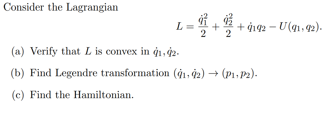 Solved Consider the Lagrangian L + +9192 - U (91, 92). (a) | Chegg.com