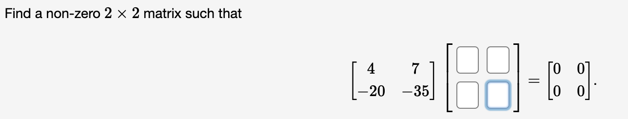 Solved Find a non-zero 2×2 matrix such that | Chegg.com