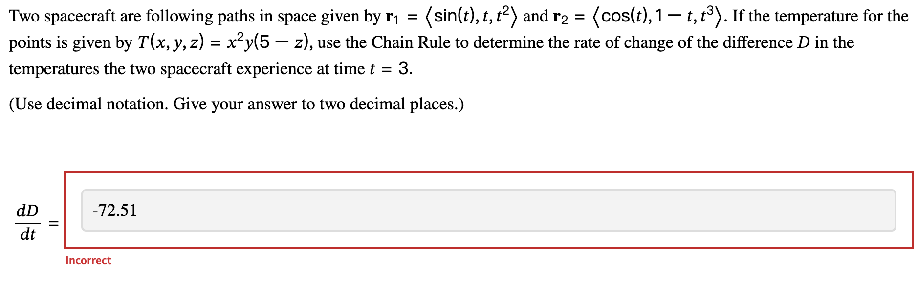 Solved Two spacecraft are following paths in space given by | Chegg.com