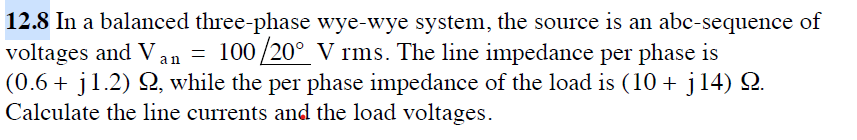 Solved 12.8 In a balanced three-phase wye-wye system, the | Chegg.com