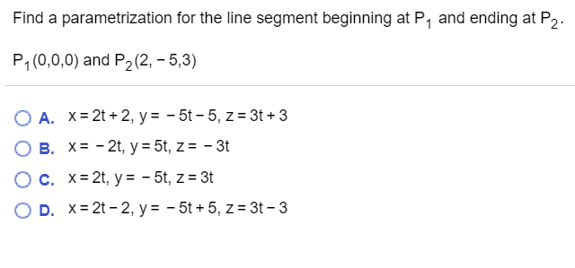 Solved Find a parametrization for the line segment beginning | Chegg.com