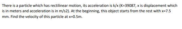 Solved There is a particle which has rectilinear motion, its | Chegg.com