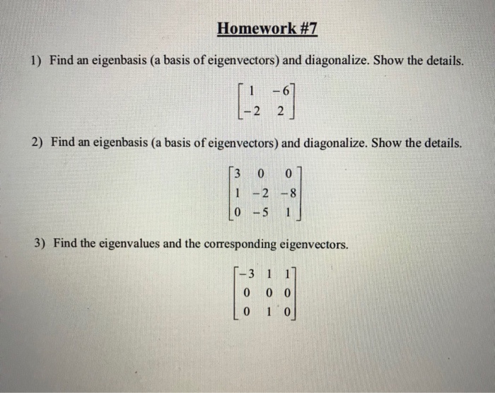 Solved Homework #7 1) Find an eigenbasis (a basis of | Chegg.com