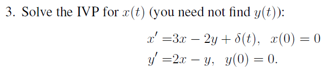 Solved 3. Solve the IVP for x(t) (you need not find y(t) ): | Chegg.com