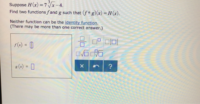 Solved Suppose H X 7 4 Find Two Functions And G Such