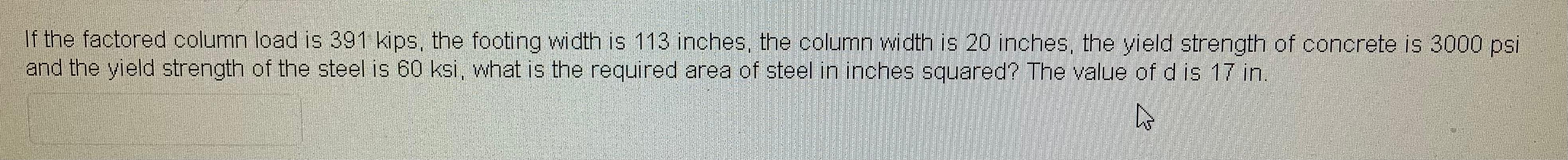 Solved If the factored column load is 391 kips, the footing | Chegg.com