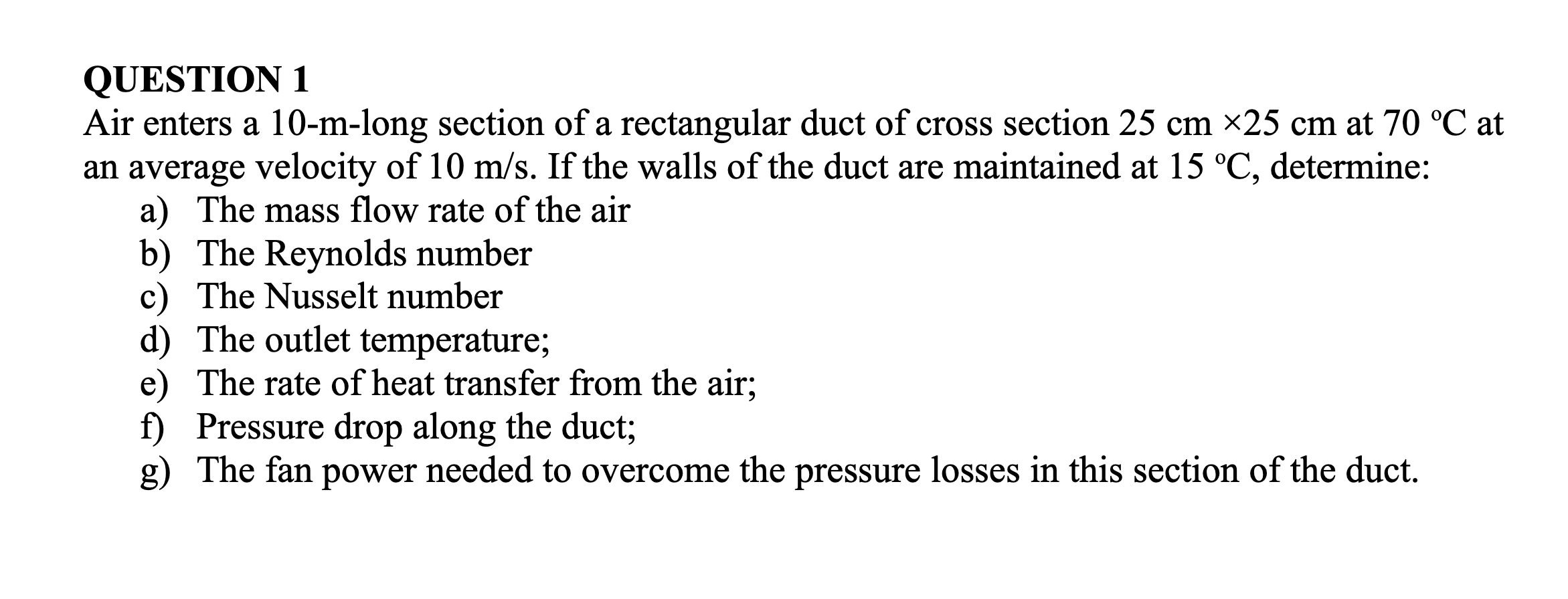 Solved QUESTION 1 Air enters a 10-m-long section of a | Chegg.com