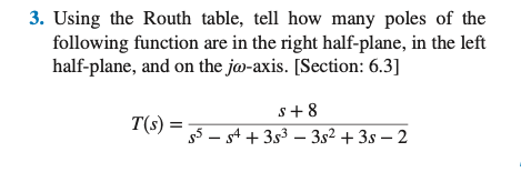 Solved 3. Using the Routh table, tell how many poles of the | Chegg.com