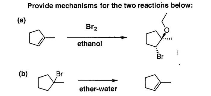 Solved Provide mechanisms for the two reactions below: Br2 | Chegg.com