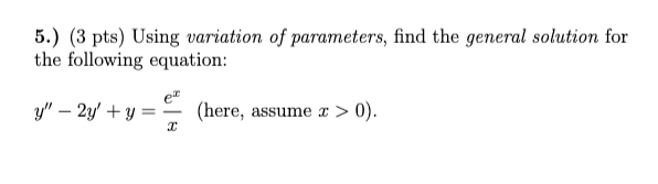Solved 5.) (3 pts) Using variation of parameters, find the | Chegg.com