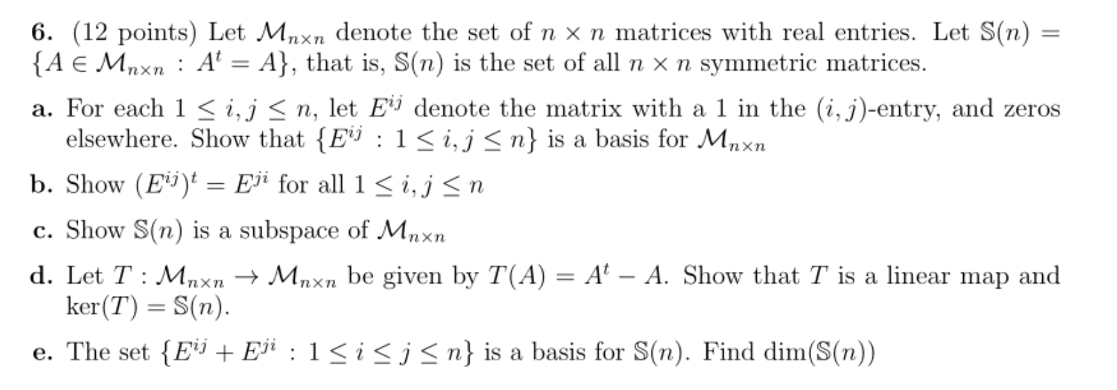 Solved 6. (12 points) Let Mnxn denote the set of n x n | Chegg.com