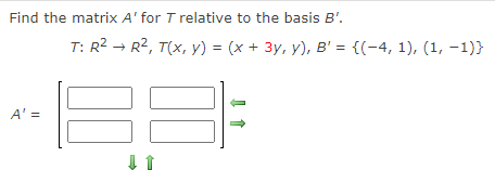 Solved Find the matrix A' for T relative to the basis B'. T: | Chegg.com