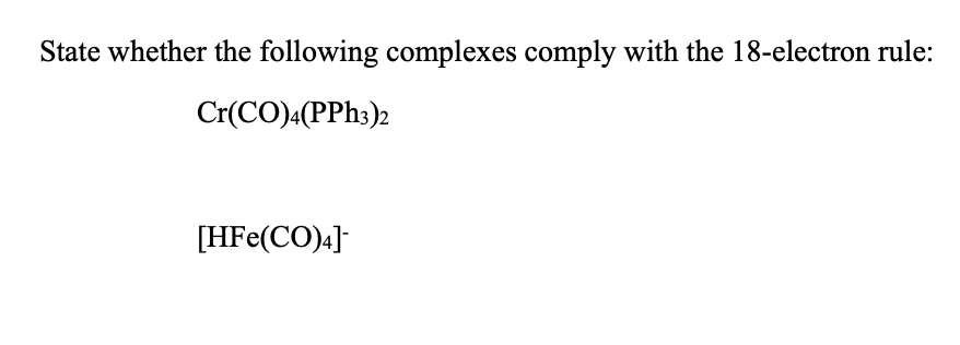 Solved State whether the following complexes comply with the | Chegg.com