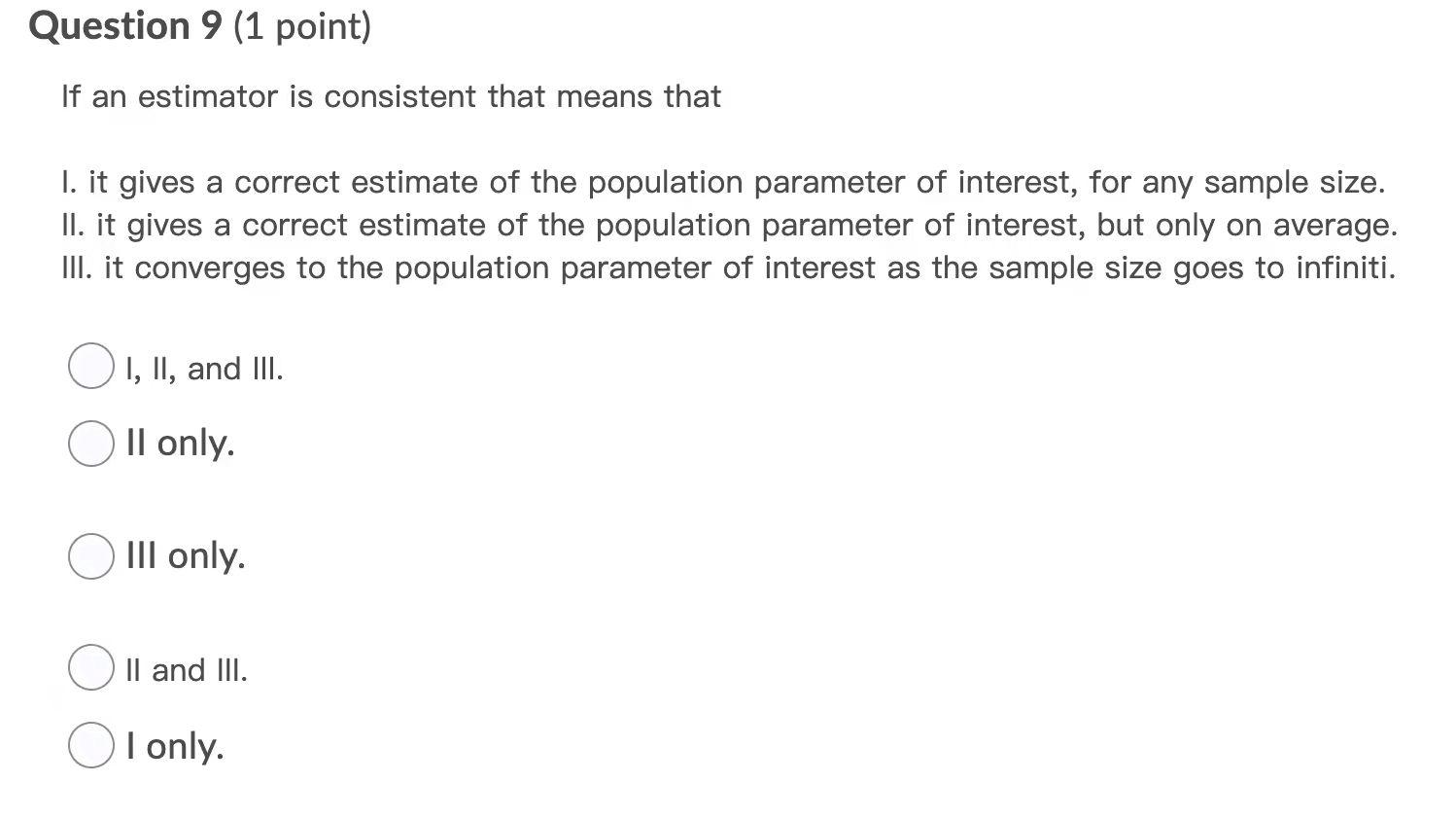 Solved Question 9 (1 point) If an estimator is consistent | Chegg.com