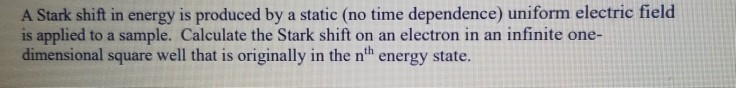 Solved A Stark shift in energy is produced by a static (no | Chegg.com