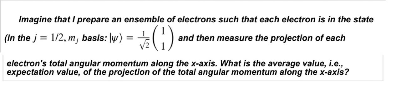 Solved Imagine that I prepare an ensemble of electrons such | Chegg.com
