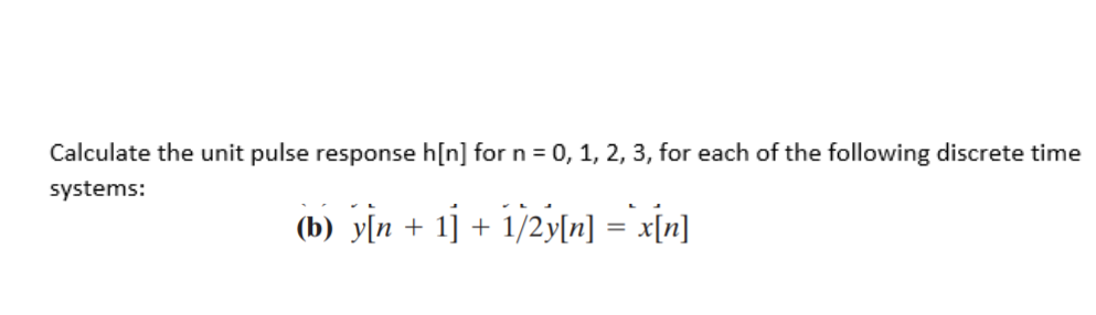 Solved Calculate the unit pulse response h[n] for n = 0, 1, | Chegg.com
