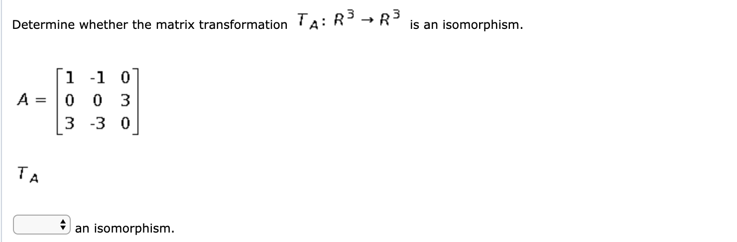 Solved Determine whether the matrix transformation is an | Chegg.com