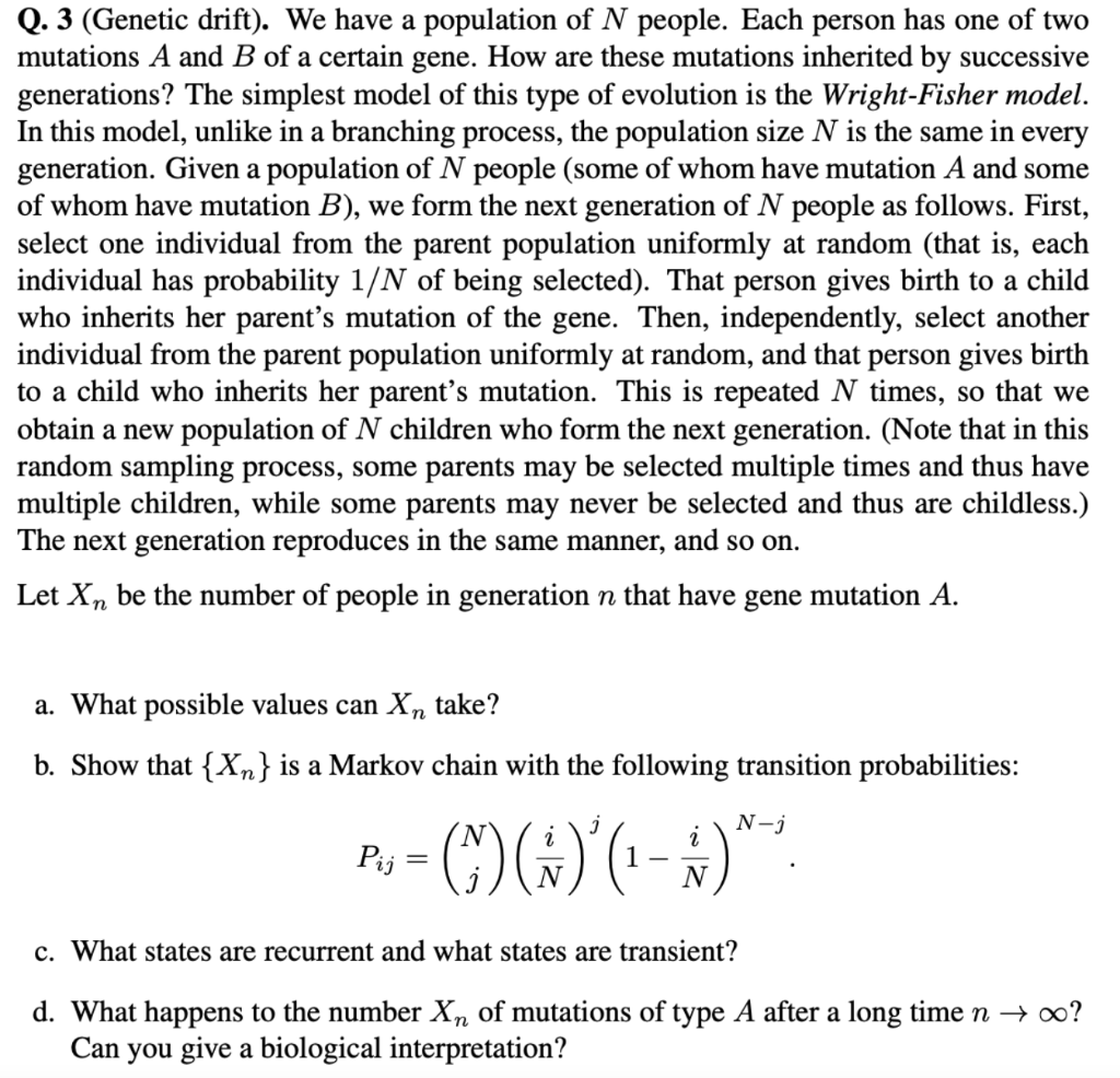 Solved Q. 3 (Genetic drift). We have a population of N | Chegg.com