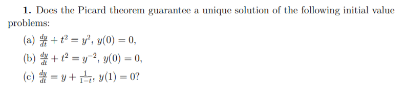 Solved 1. Does the Picard theorem guarantee a unique | Chegg.com