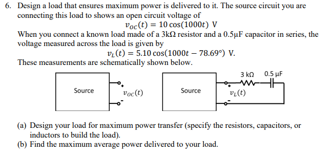 Solved 6. Design a load that ensures maximum power is | Chegg.com