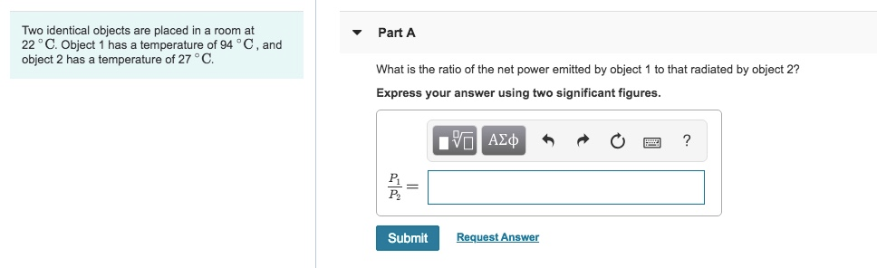 Solved Two identical objects are placed in a room at 22 ° C. | Chegg.com