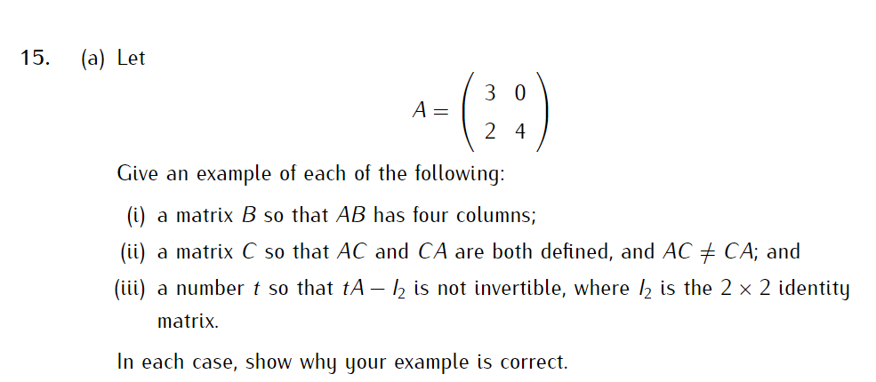 Solved 15. (a) Let A=(3204) Give an example of each of the | Chegg.com