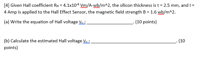 Solved [4] Given Hall coefficient RH=4.1×10−6Vm/A−wb/m∧2, | Chegg.com