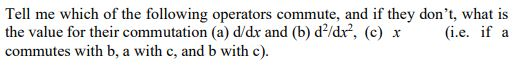 Solved Tell me which of the following operators commute, and | Chegg.com
