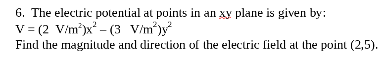 Solved 6. The electric potential at points in an xy plane is | Chegg.com