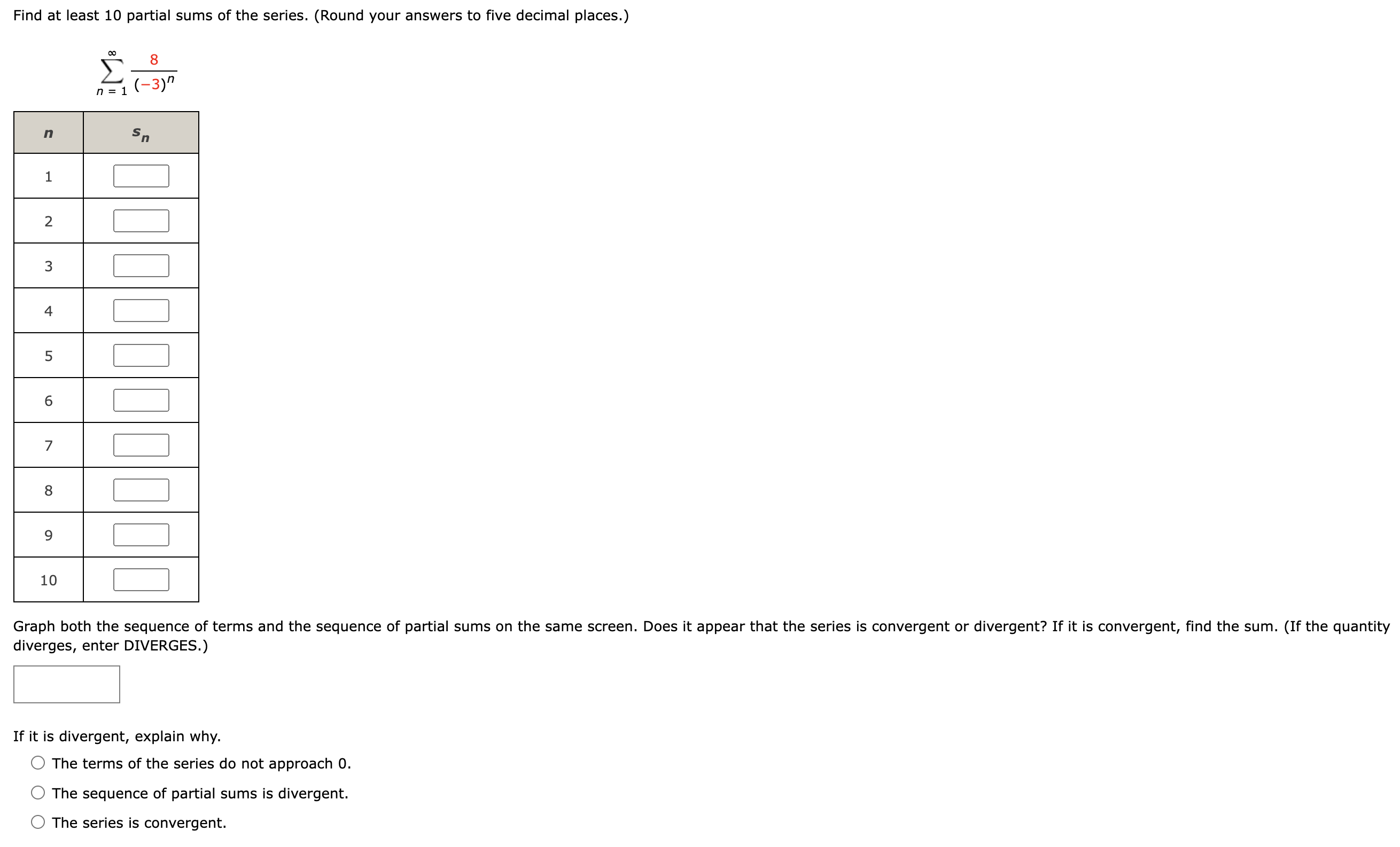 Solved Find at least 10 ﻿partial sums of the series. (Round | Chegg.com