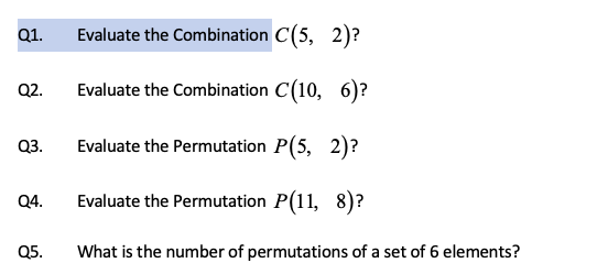 Solved Q1. Q2. Q3. Q4. Q5. Evaluate the Combination C(5, 2)? | Chegg.com
