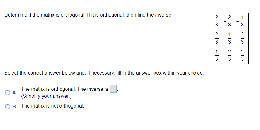 Solved Determine if the matrix is orthogonal. If it is | Chegg.com