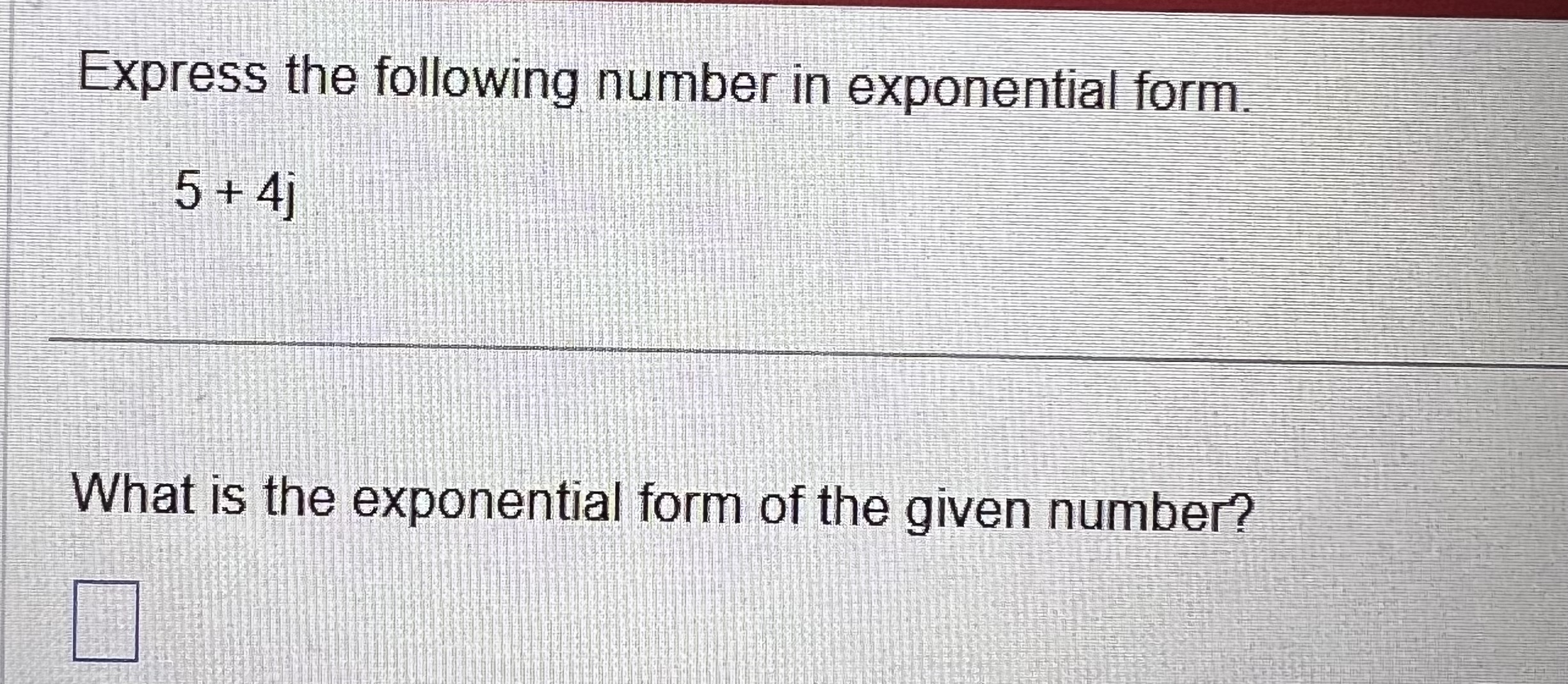 Solved Express the following number in exponential form. | Chegg.com