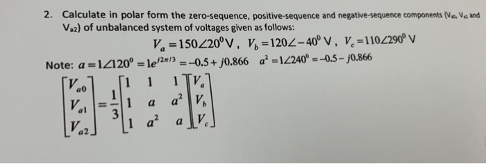 Solved 2. Calculate in polar form the zero-sequence, | Chegg.com