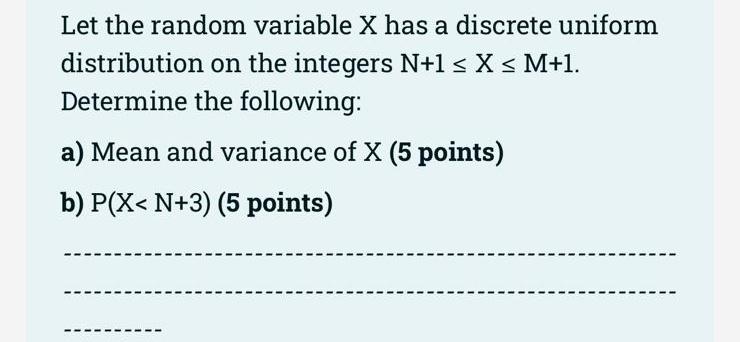 Solved Let the random variable X has a discrete uniform | Chegg.com
