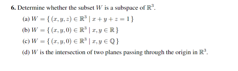 Solved 6. Determine whether the subset W is a subspace of | Chegg.com