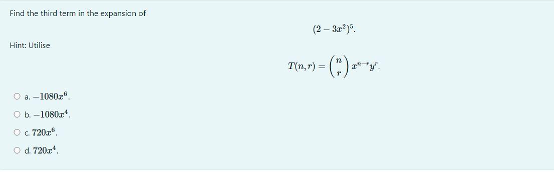 Solved Find the third term in the expansion of (2 – 3x2) | Chegg.com