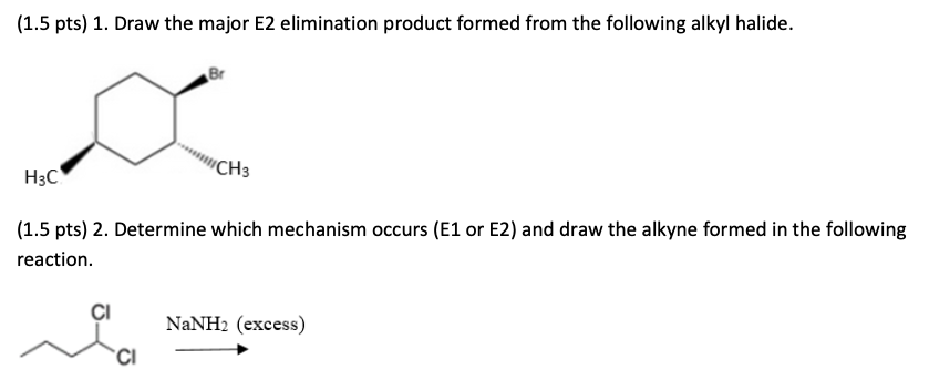Solved (1.5 pts) 1. Draw the major E2 elimination product | Chegg.com