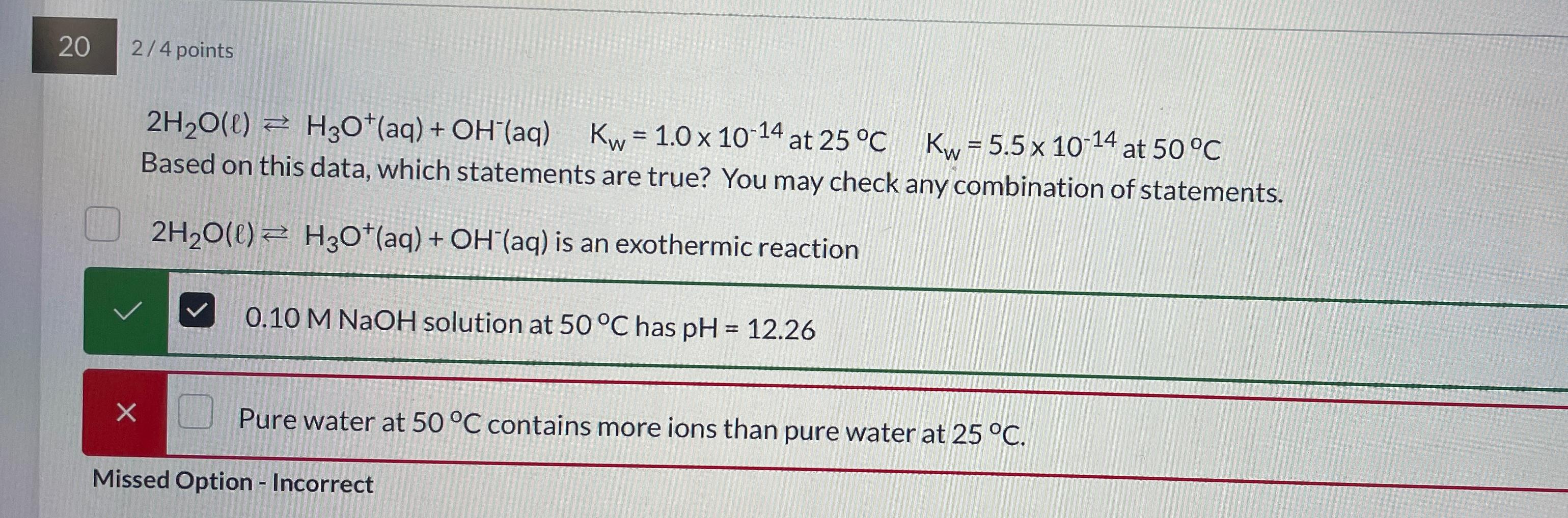 Solved 2 / 4 points 2H2O(ℓ)⇄H3O+(aq)+OH−(aq)Kw=1.0×10−14 at | Chegg.com