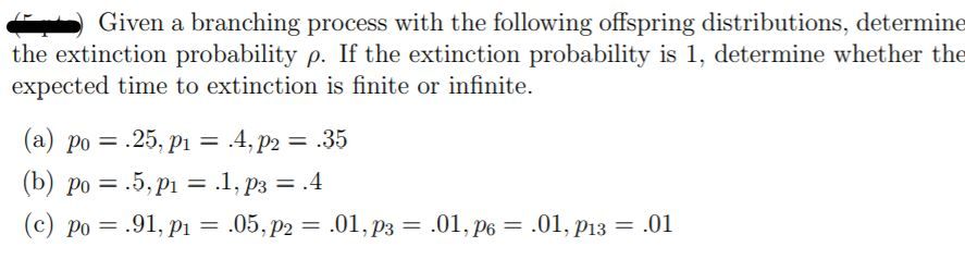 Given a branching process with the following | Chegg.com