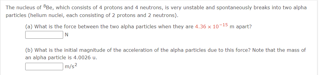 Solved The nucleus of 8Be, which consists of 4 protons and 4 | Chegg.com