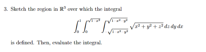 Solved 3. Sketch the region in R3 over which the integral | Chegg.com
